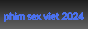 Phim Sex Viet 2024 - Phim Sex Sex Link Viet XHamster